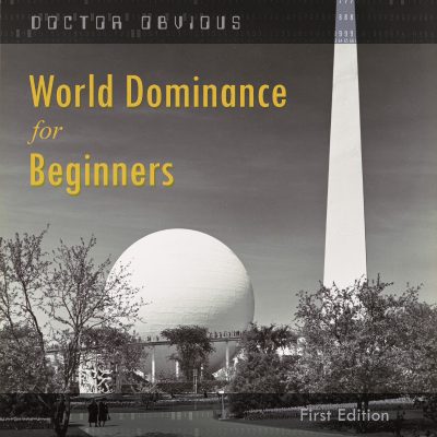 Album Release: World Dominance for Beginners – Doctor Obvious Studios